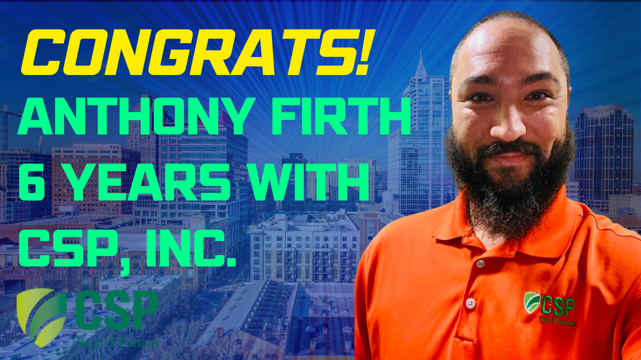 Anthony Firth Celebrates 6 Years With CSP, Inc.